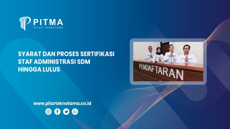 Syarat dan Proses Sertifikasi Staf Administrasi SDM hingga Lulus